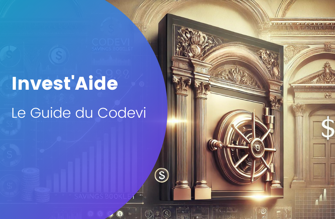 Codevi : Tout ce qu'il faut savoir sur ses avantages et plafonds | Invest'Aide
